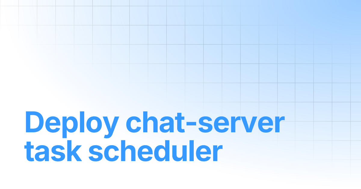 Deploy chat-server task scheduler | HighSide Deployment