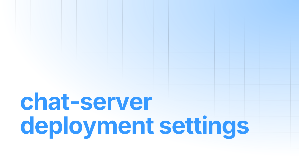 chat-server deployment settings | HighSide Deployment
